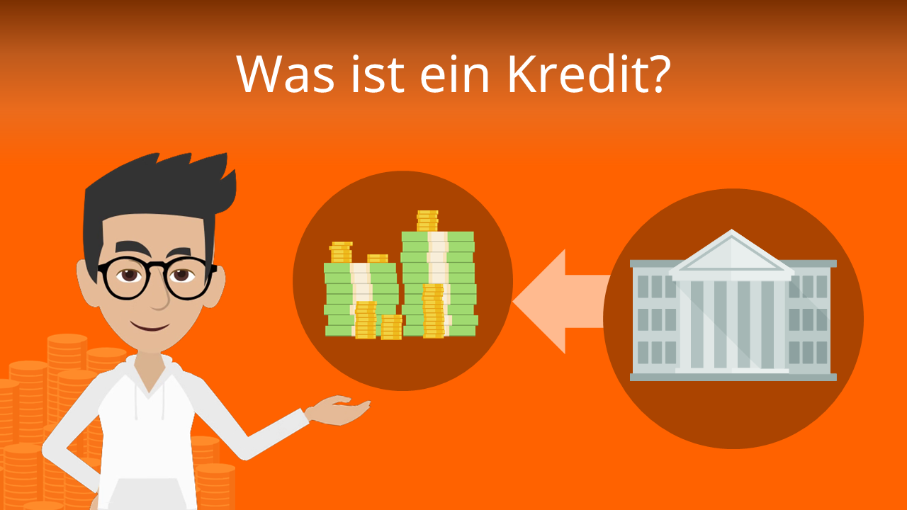 Was ist ein Kredit? • einfach erklärt · [mit Video]